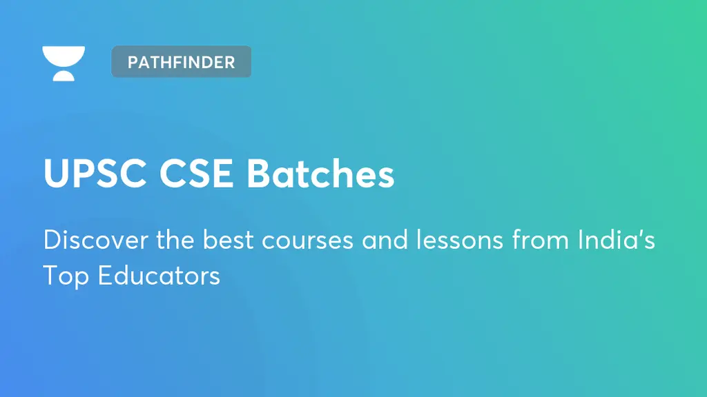 UPSC CSE Batches | Pathfinder | Unacademy