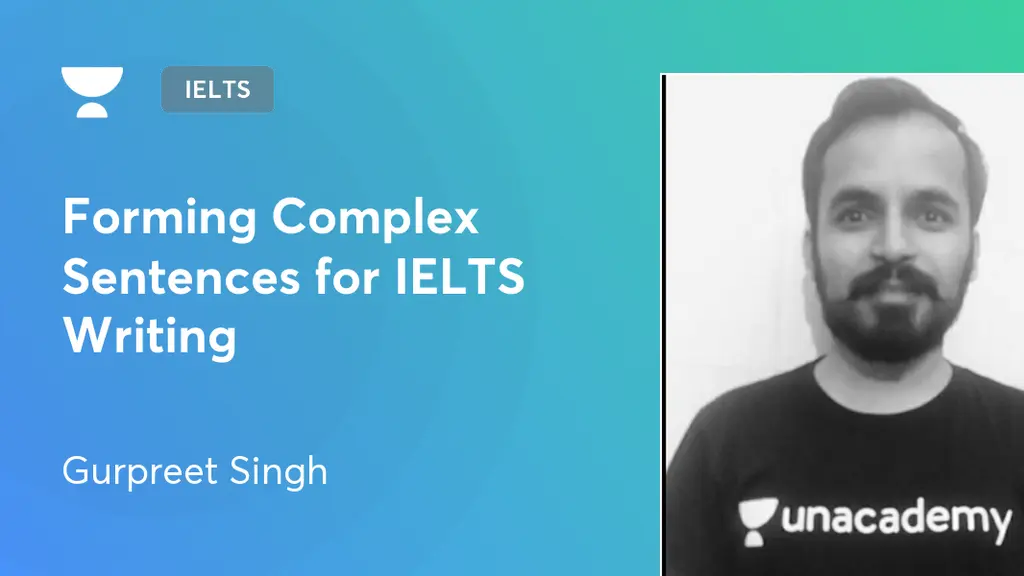 IELTS - Forming Complex Sentences for IELTS Writing by Unacademy