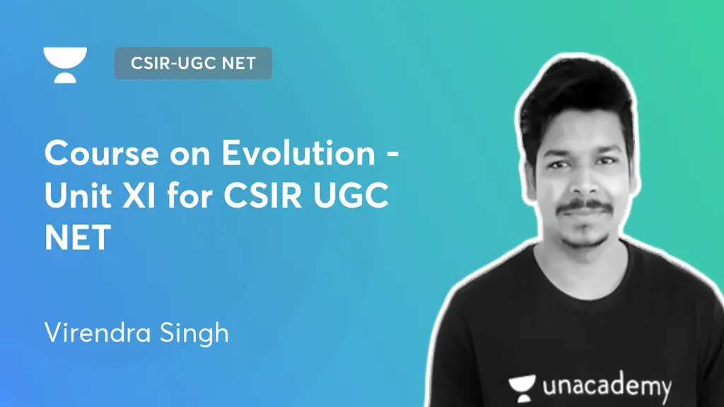 Csir Ugc Net Course On Evolution Unit Xi For Csir Ugc Net By Unacademy 8507