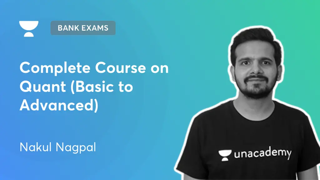 Bank Exams - Complete Course on Quant (Basic to Advanced) by Unacademy