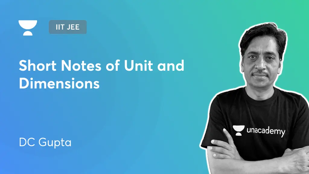 IIT JEE - Short Notes of Unit and Dimensions by Unacademy