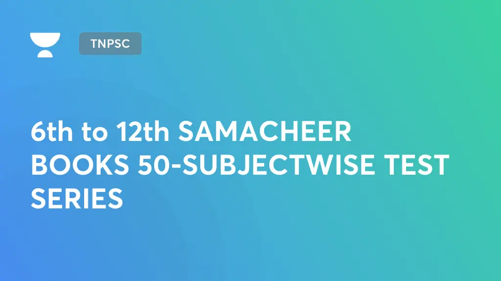 tnpsc-6th-to-12th-samacheer-books-50-subjectwise-test-series-by-unacademy
