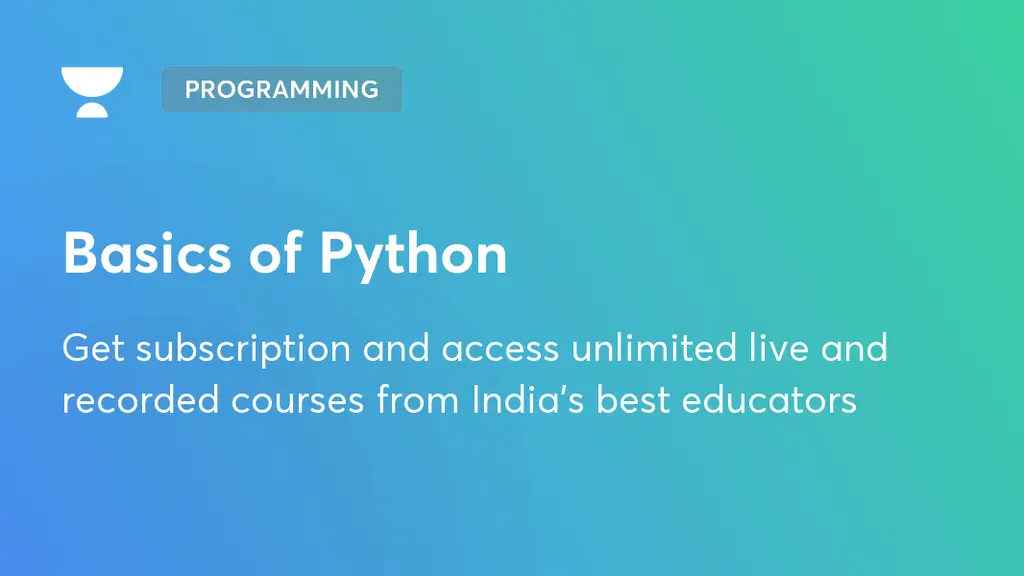 Basics of Python | Programming | Unacademy