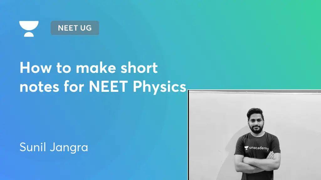 NEET UG - How to make short notes for NEET Physics by Unacademy
