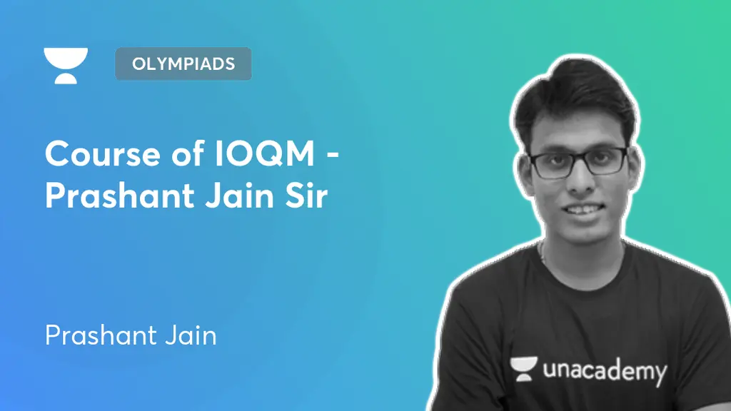 Olympiads - Course of IOQM - Prashant Jain Sir by Unacademy
