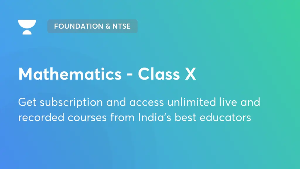 Mathematics - Class X | Foundation | Unacademy