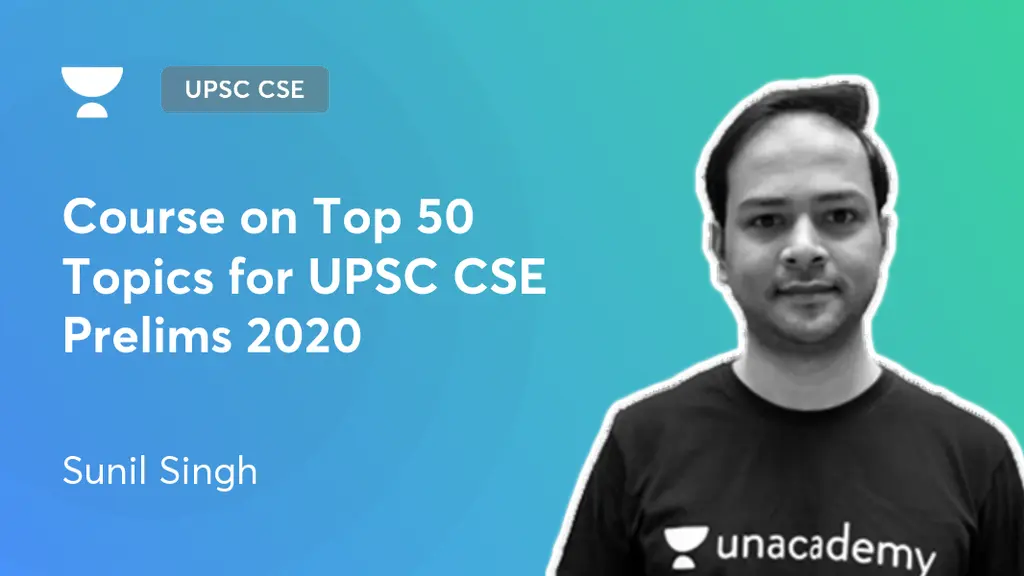 UPSC CSE - GS - Course on Top 50 Topics for UPSC CSE Prelims 2020 by ...