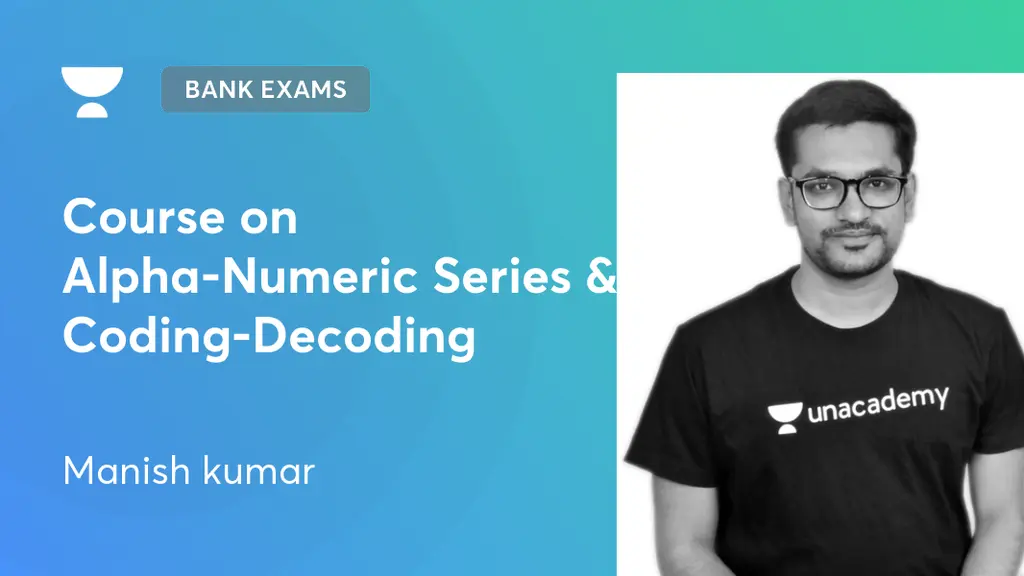 Bank Exams - Course on Alpha-Numeric Series & Coding-Decoding by Unacademy