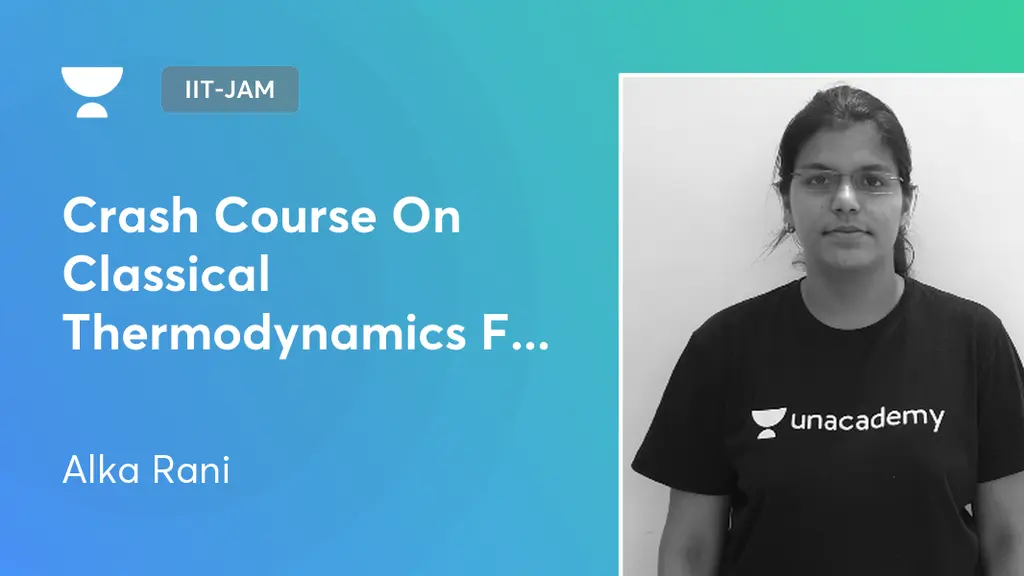 IIT-JAM - Crash Course On Classical Thermodynamics For IIT JAM 2025 by Unacademy
