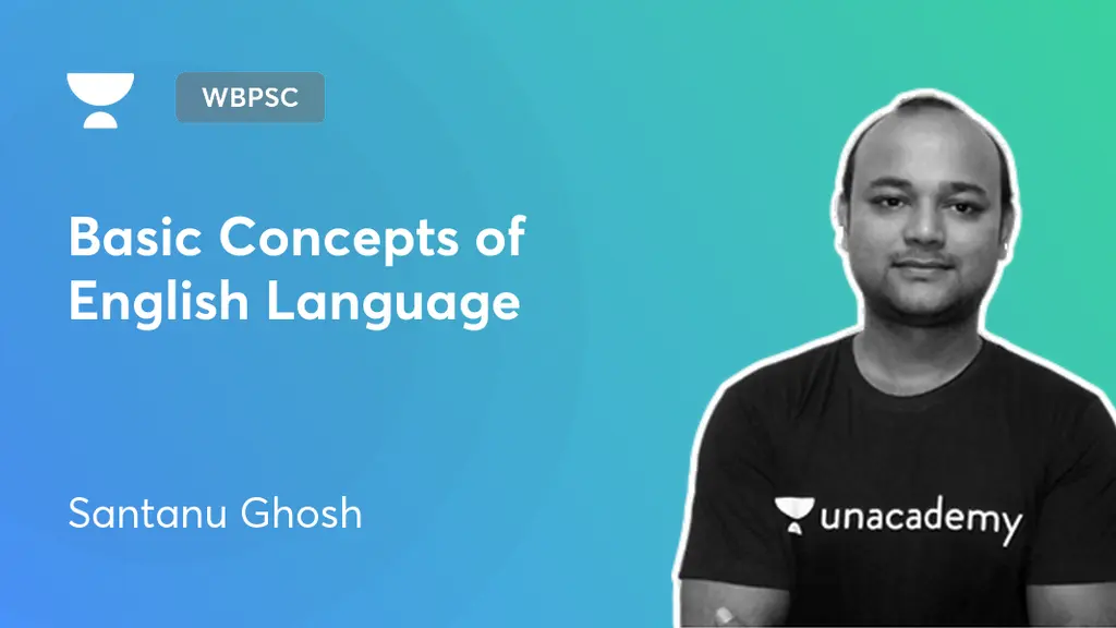 West Bengal State Exams - Basic Concepts of English Language by Unacademy