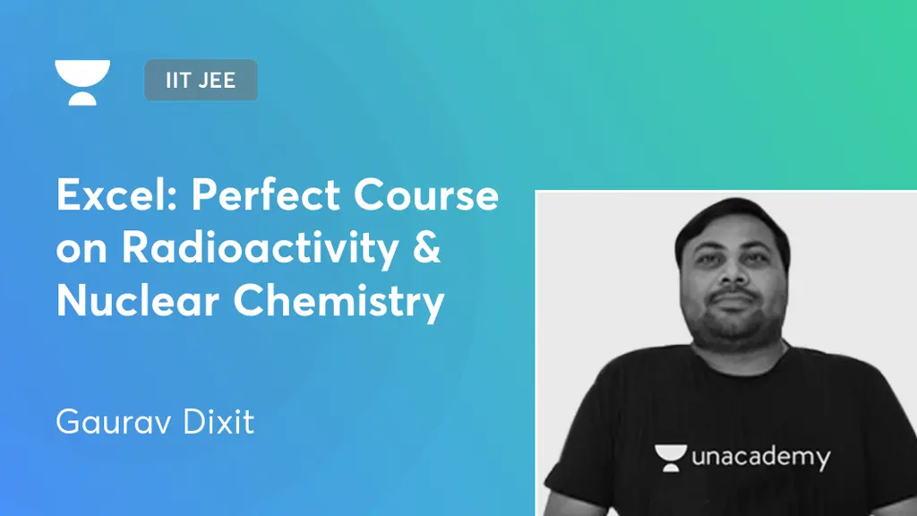 IIT JEE - Excel: Perfect Course on Radioactivity & Nuclear Chemistry by ...
