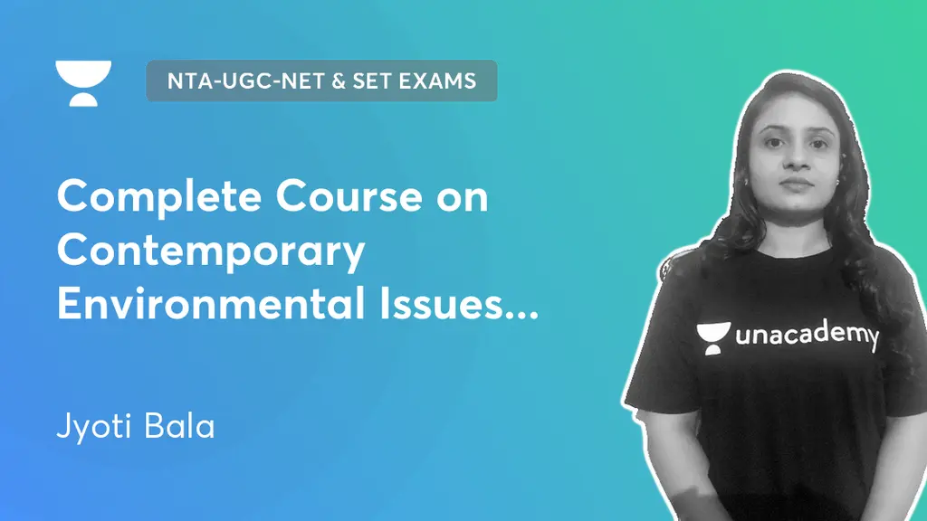 NTA-UGC-NET & SET Exams - Complete Course on Contemporary Environmental Issues - UGC NET Dec ...