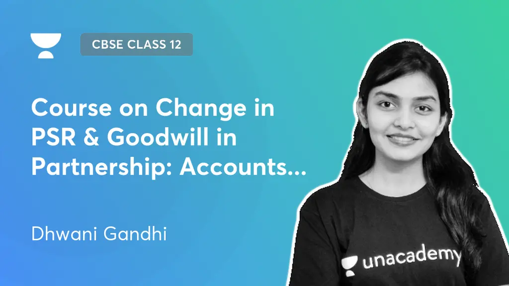 CBSE Class 12 - Course on Change in PSR & Goodwill in Partnership ...