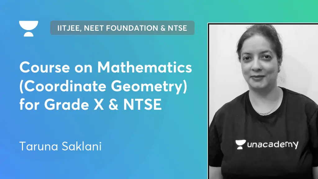 Foundation - Course on Mathematics (Coordinate Geometry) for Grade X & NTSE by Unacademy