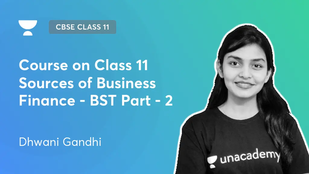 CBSE Class 11 - Course on Class 11 Sources of Business Finance - BST ...