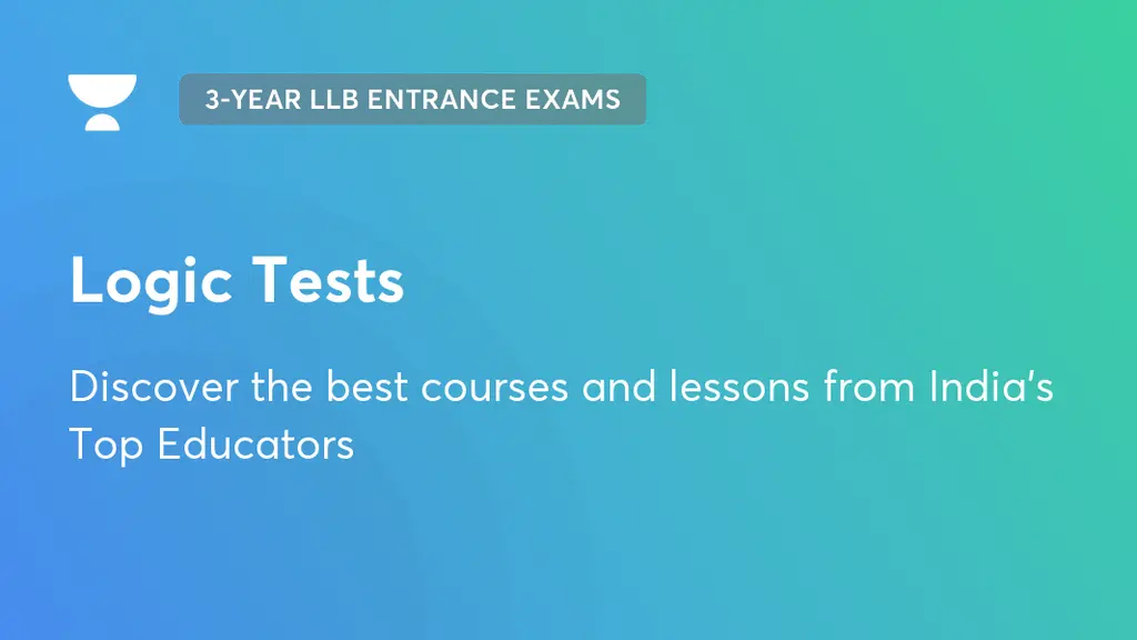 Logic Tests | 3-Year LLB Entrance Exams | Unacademy
