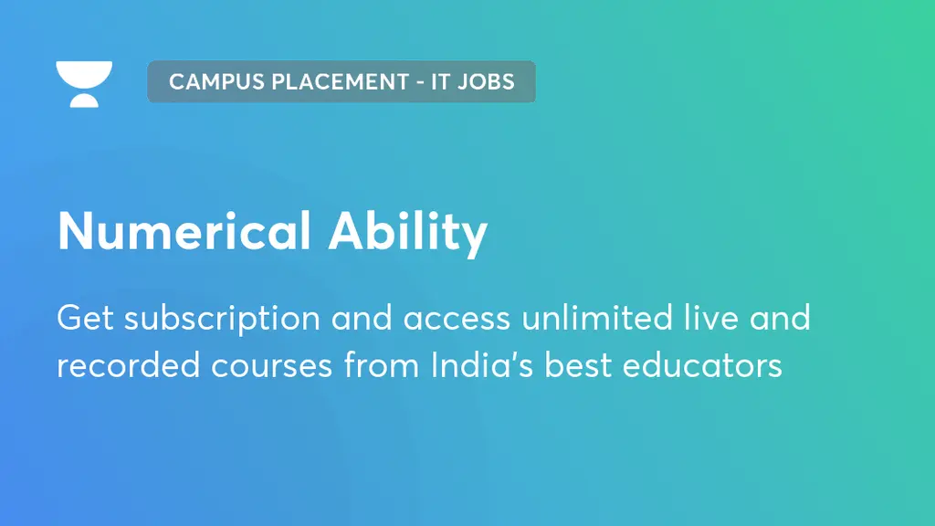 Numerical Ability | Campus Recruitment Training | Unacademy