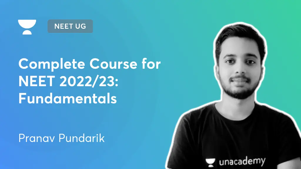 NEET UG - Complete Course for NEET 2022/23: Fundamentals by Unacademy