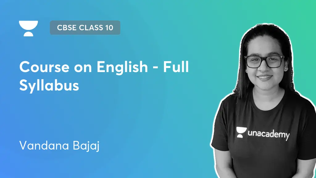 CBSE Class 10 - Course on English - Full Syllabus by Unacademy