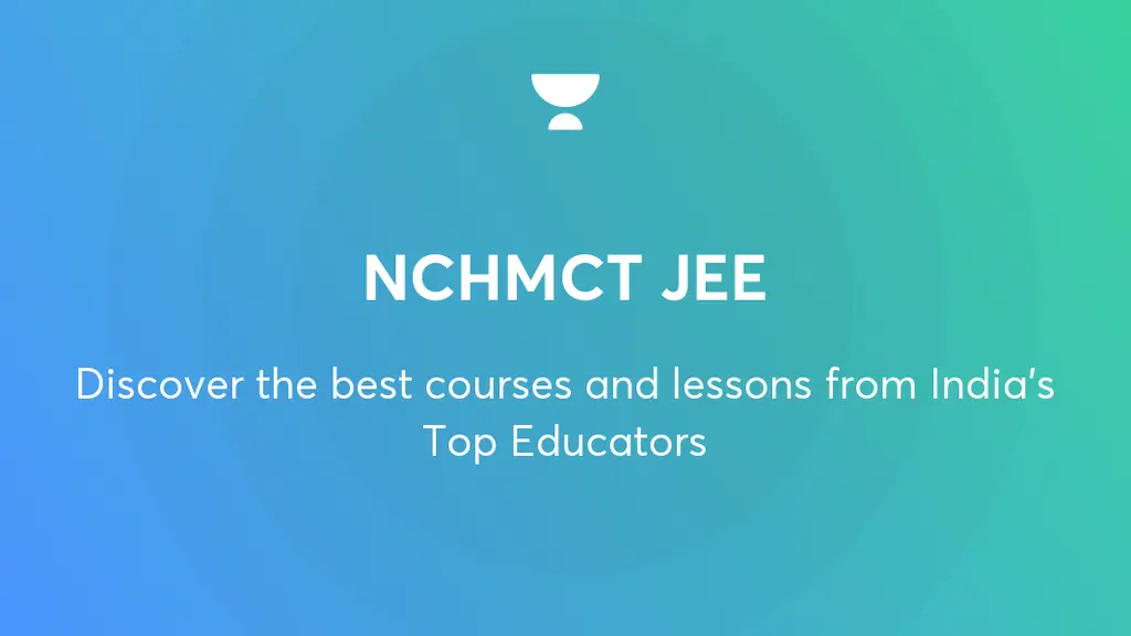 NCHMCT JEE | Unacademy