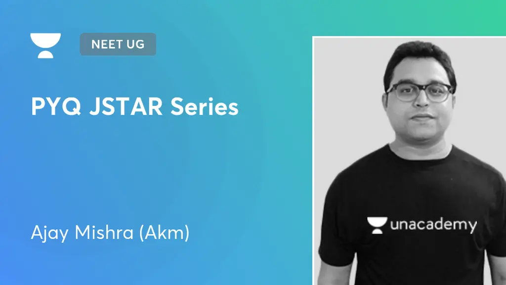 NEET UG - PYQ JSTAR Series by Unacademy