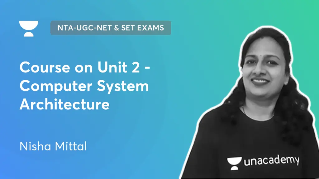 Nta Ugc Net And Set Exams Course On Unit 2 Computer System Architecture By Unacademy