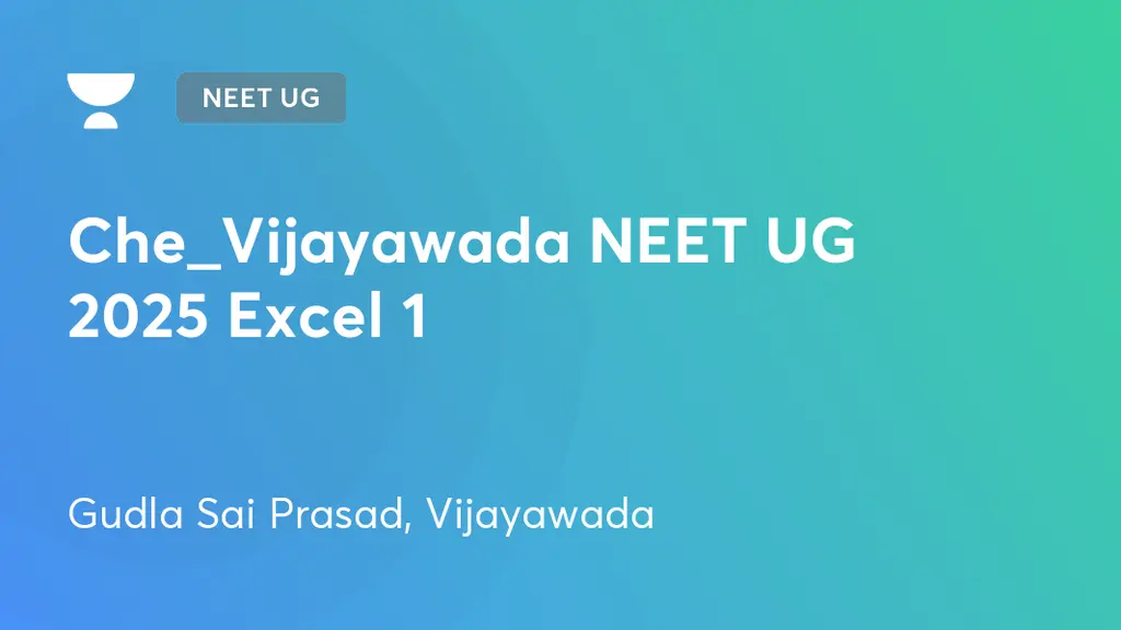 NEET UG - Che_Vijayawada NEET UG 2025 Excel 1 by Unacademy