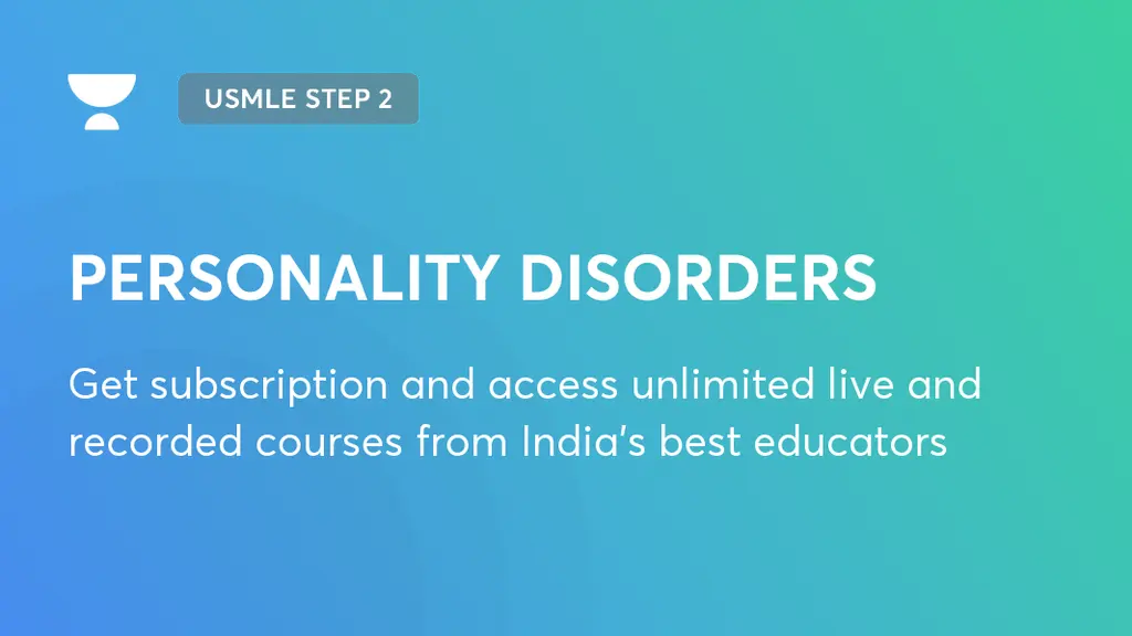 PERSONALITY DISORDERS | USMLE Step 2 | Unacademy