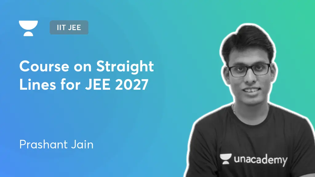 IIT JEE - Course on Straight Lines for JEE 2027 by Unacademy