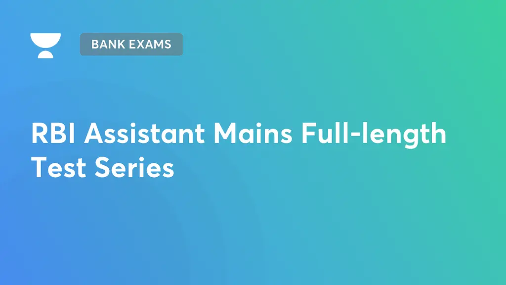 Bank Exams - RBI Assistant Mains Full-length Test Series by Unacademy