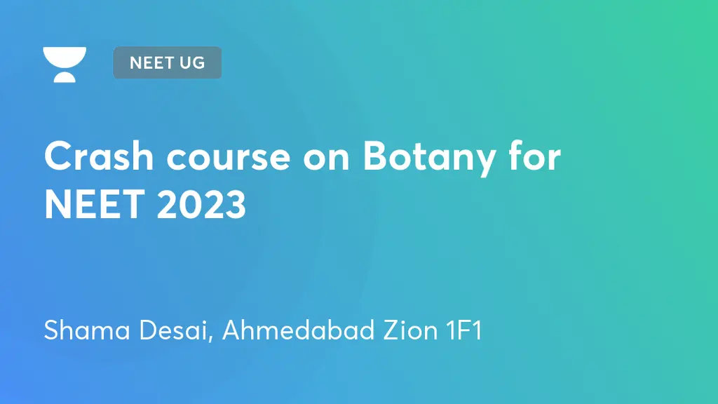 NEET UG - Crash course on Botany for NEET 2023 by Unacademy