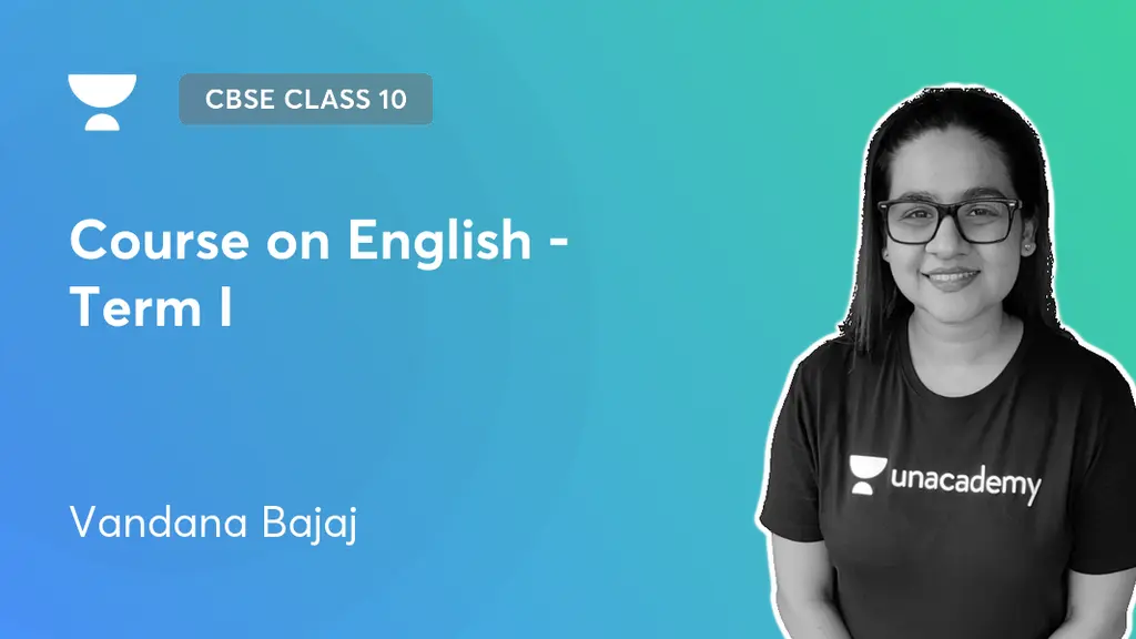 CBSE Class 10 - Course on English - Term I by Unacademy