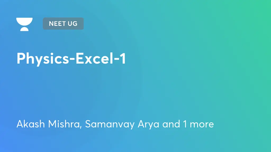 NEET UG - Physics-Excel-1 by Unacademy