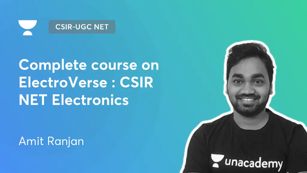 CSIR-UGC NET - Complete course on ElectroVerse : CSIR NET Electronics by Unacademy