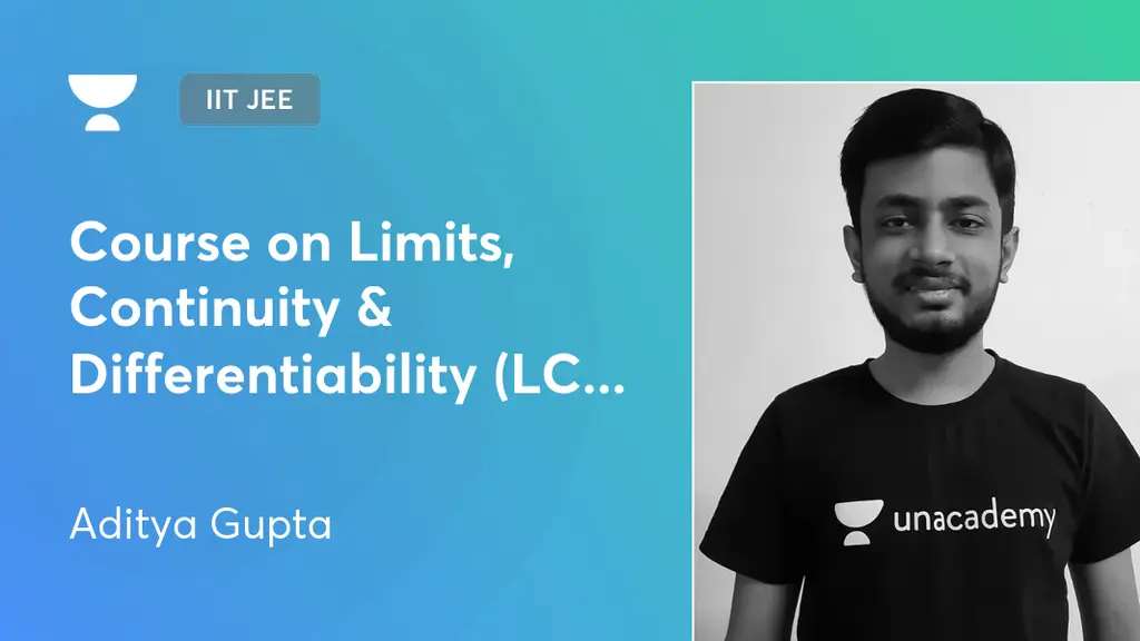 IIT JEE - Course on Limits, Continuity & Differentiability (LCD) for JEE 22 by Unacademy