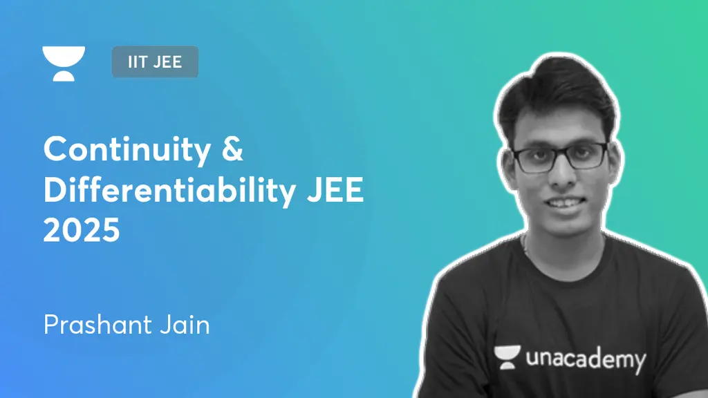 IIT JEE - Continuity & Differentiability JEE 2025 by Unacademy