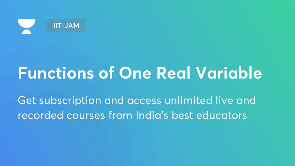 Functions of One Real Variable | IIT-JAM | Unacademy Functions of One Real Variable | IIT-JAM | Unacademy