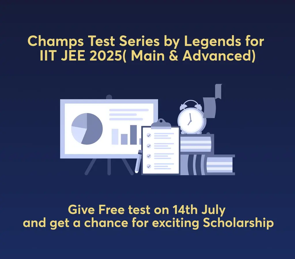 Champs Test Series by Legends for IIT JEE 2025 (Main + Advanced)
